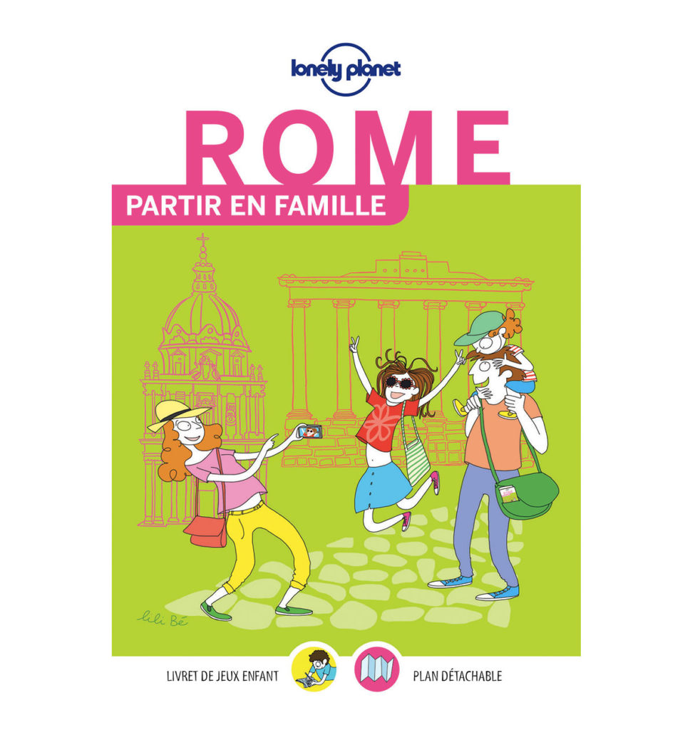 Guide Lonely Planet Destination Rome - Partir en Famille